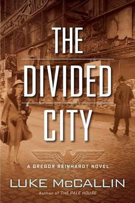 The Divided City Also Published With Title: The Ashes of Berlin ...